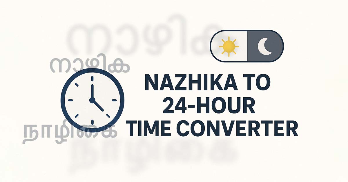 Nazhika To 24-Hour Time Converter | Understand Traditional Indian Time ...
